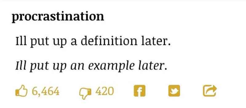 procrastination - Meme by lucyjanegwill :) Memedroid