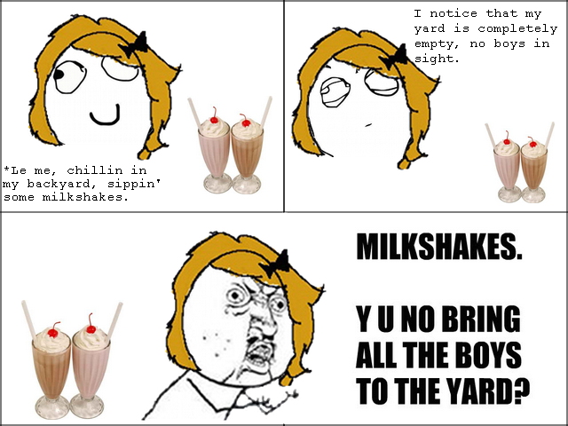 Milkshake Rage :) Memedroid