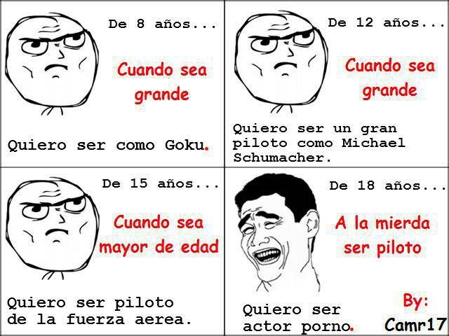 Cuando sea de mayor edad - Meme subido por CP3_xD :) Memedroid