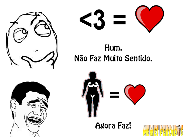 agora sim faz sentido! kkkkkkkk - Meme by m.dias1741 :) Memedroid