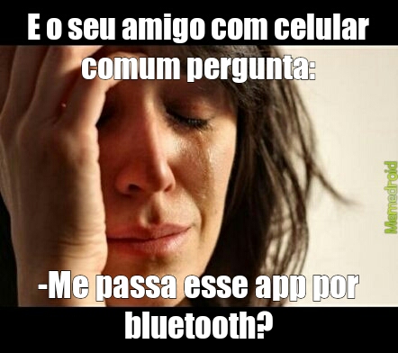 Bluetooth - Meme by Tiagoz :) Memedroid