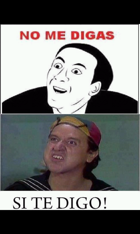 si te digo - Meme subido por andres.escudero97 :) Memedroid