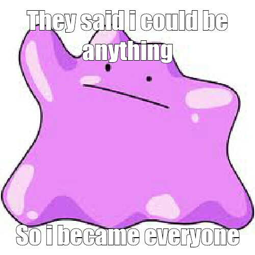 Ditto - Meme by clibr94 :) Memedroid