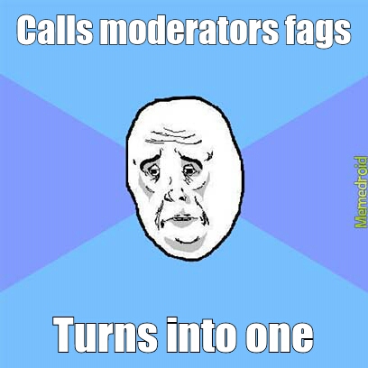 moderators - Meme subido por nixelj :) Memedroid