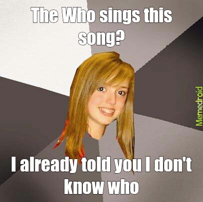 the who - Meme by chrisXchrist :) Memedroid