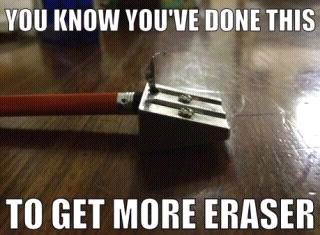 need. more. eraser - Meme by jongod :) Memedroid