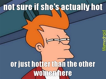 hotness - Meme by jimedmiston :) Memedroid
