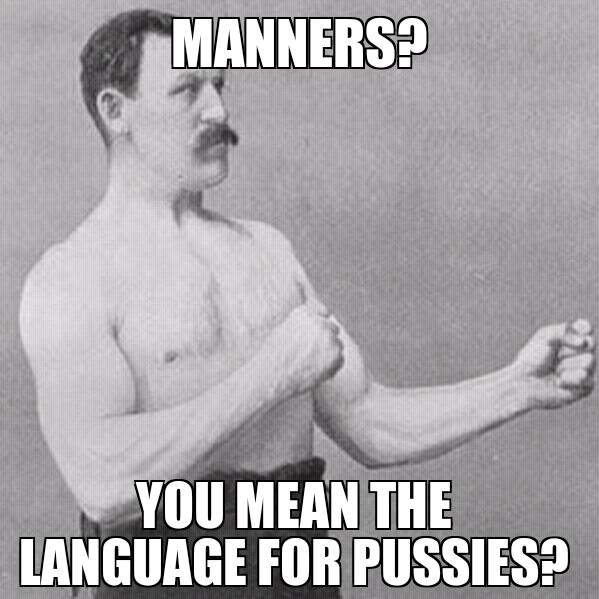 MANNERS - Meme by hoosierboy32 :) Memedroid