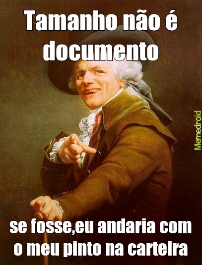 Tamanho n é documento - Meme by Mafra :) Memedroid