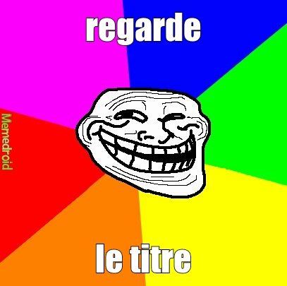 regarde l'image - Meme subido por malcolm2001 :) Memedroid