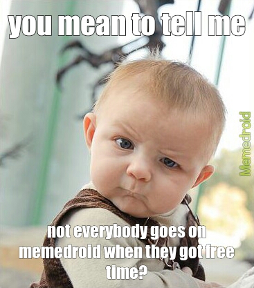 rly? - Meme by hapyy_foam :) Memedroid