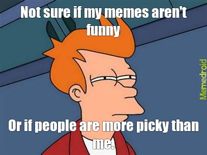 fry - Meme by squrl16 :) Memedroid