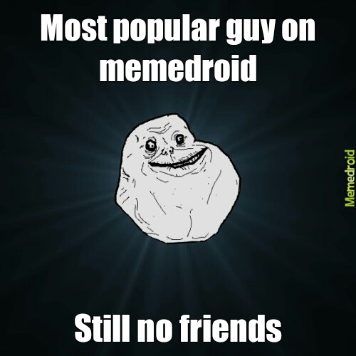 Poor guy - Meme by menderza2 :) Memedroid