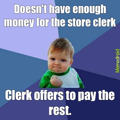store clerk - Meme by Flutters :) Memedroid