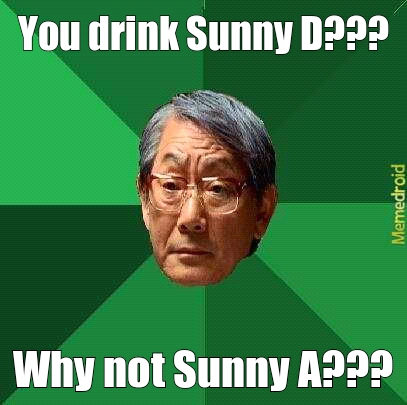 Sunny D - Meme by rileyberry333 :) Memedroid