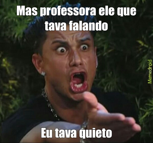ele que tava falando - Meme by Luan159 :) Memedroid