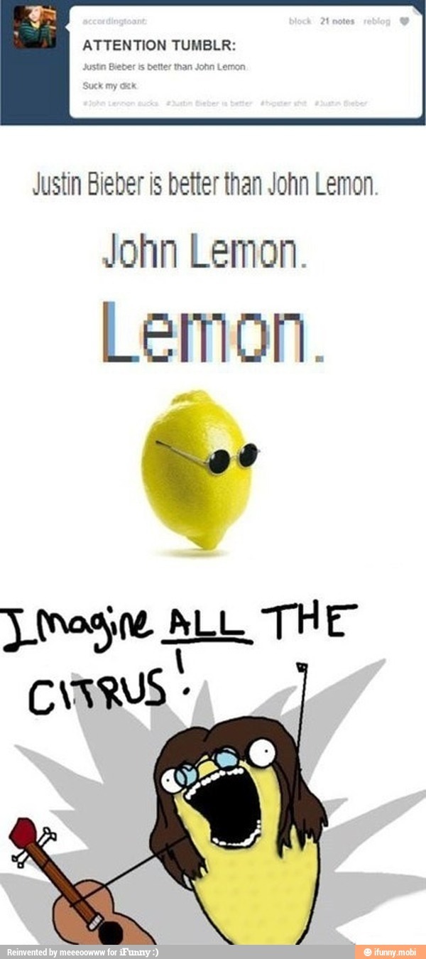 Imagine All the Citrus - Meme by xArmadillo :) Memedroid