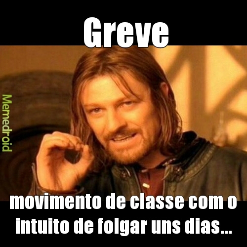 greve - Meme subido por fabianobrodrigues.fb :) Memedroid