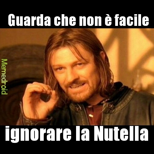 nutella - Meme by claudiagiammarresi :) Memedroid