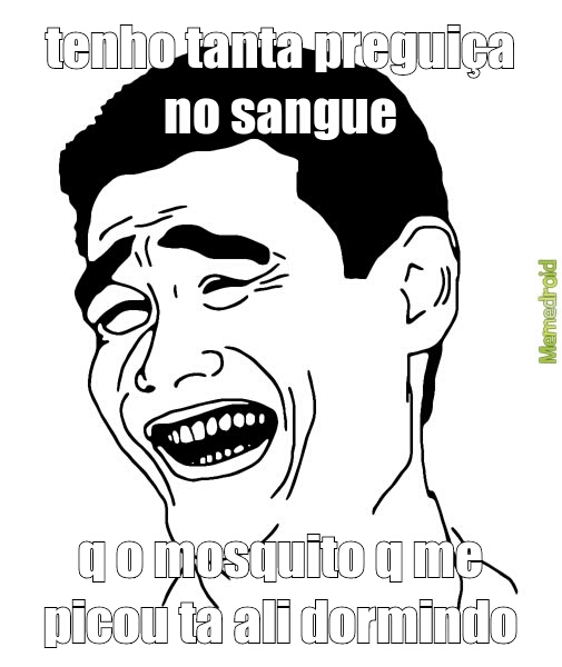 preguiça - Meme by baby2928 :) Memedroid