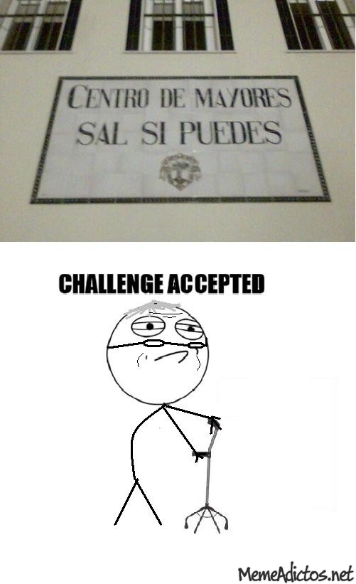 acepto el reto - Meme by joecaratrollen :) Memedroid