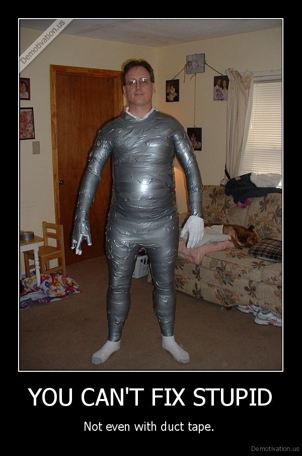 duck tape solves all - Meme by XeroOpsis :) Memedroid