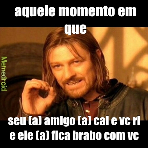 amizade - Meme subido por robe11.rs :) Memedroid