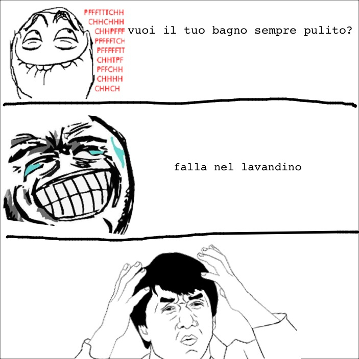 Vuoi avere sempre il bagno pulito? - Meme by loveme! :) Memedroid