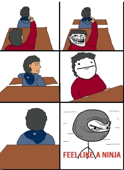 Feel like a ninja.... - Meme by i.g.m201014 :) Memedroid