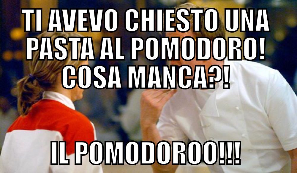 Pasta coe pomodoro - Meme by APICIMINIGNACCA :) Memedroid