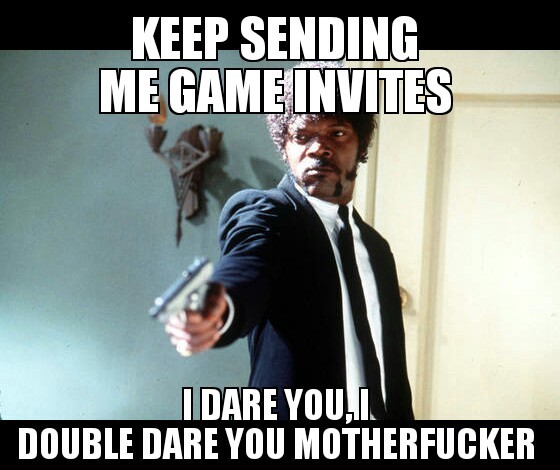 stop the invites! - Meme by raptornuggets :) Memedroid
