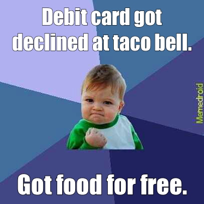 mmmm... beefy 5 layer burrito - Meme by XandyPants :) Memedroid