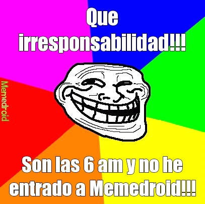6 amm - Meme subido por mariangel17 :) Memedroid