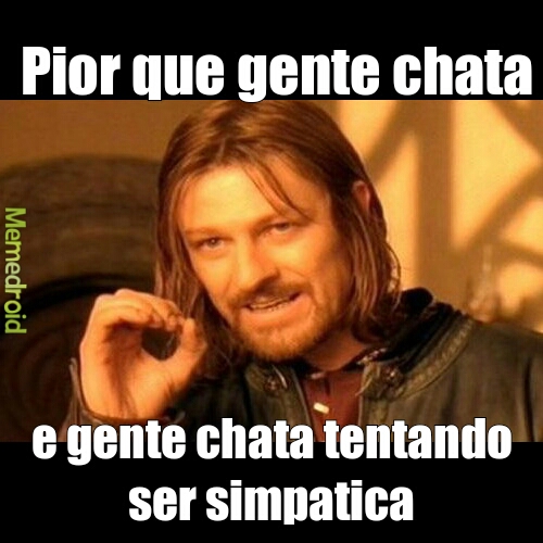 gente chata - Meme by chrd2 :) Memedroid