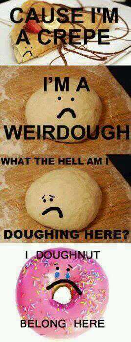 dough not make fun of me ! - Meme by anuscake :) Memedroid