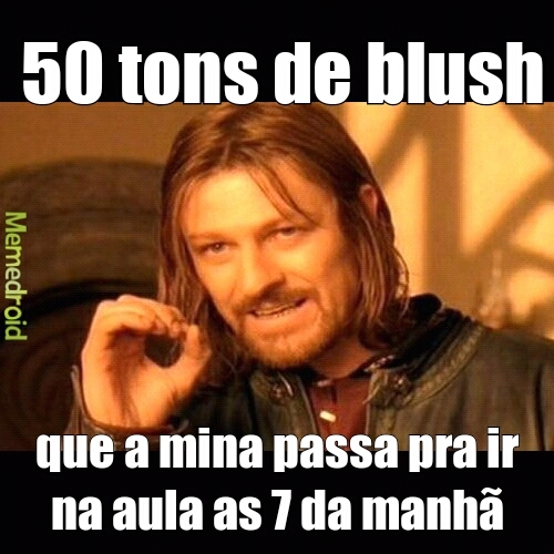 50 tons de.... - Meme subido por emillyreboucas :) Memedroid
