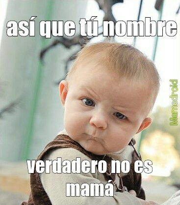 bebé - Meme subido por antito09 :) Memedroid