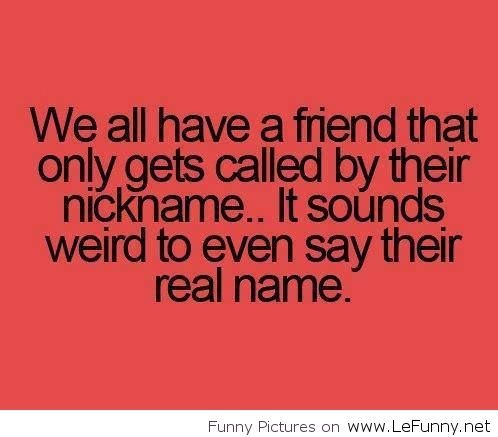 What's your nickname? - Meme by adamh6590 :) Memedroid