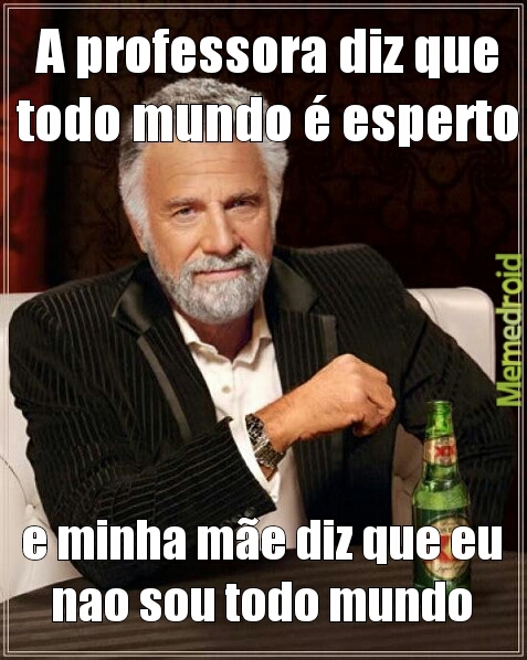 eu nao sou todo mundo = ( - Meme by colebrusco12 :) Memedroid