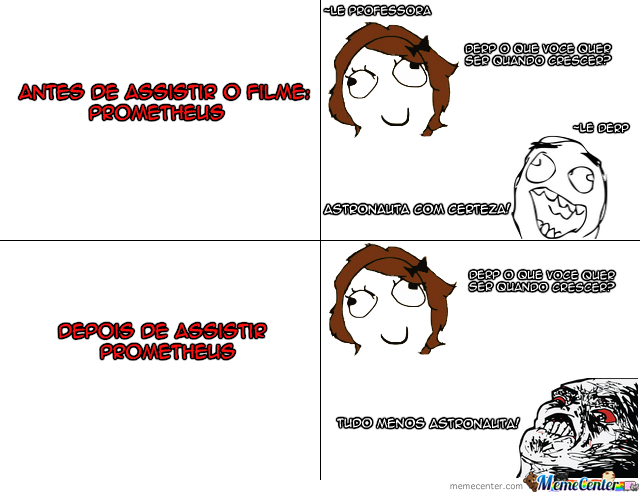 Prometheus ........... aliens.............medo - Meme by bbrandao33 ...