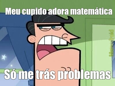 pior que Éh msm :( - Meme by Loma13 :) Memedroid