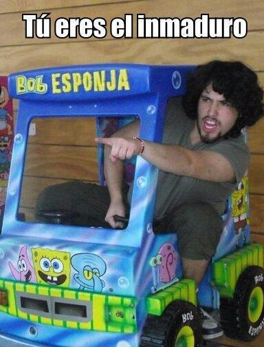 inmaduro - Meme by kenjirofuego :) Memedroid