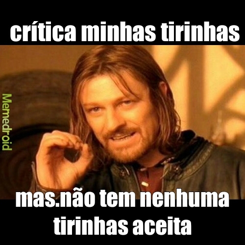 faz.melhor mané - Meme by pratadeouro :) Memedroid