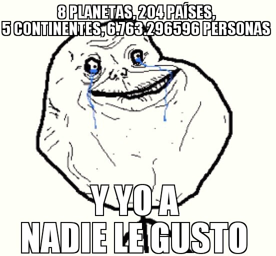 FOREVER ALONE NIVEL: INFINITO - Meme subido por franchescoRM :) Memedroid