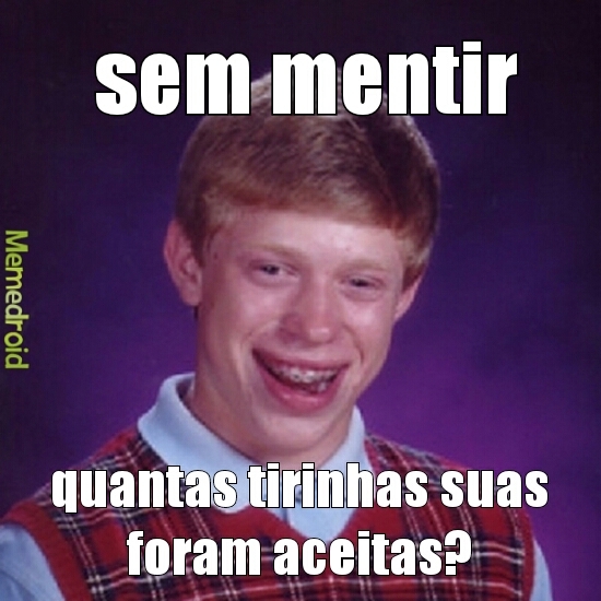 sem mentir hein? - Meme by androidjmp :) Memedroid