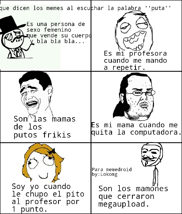 putas everywhere - Meme by lokomg :) Memedroid