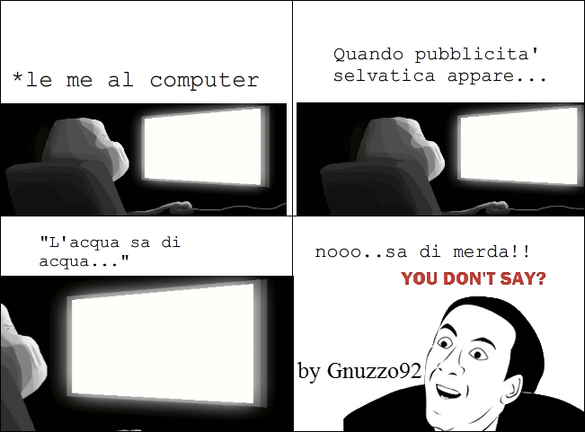 fatto da me...ditemi se vi piace - Meme by gnuzzo92 :) Memedroid