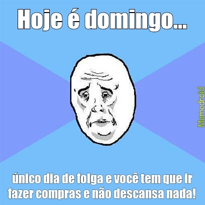domingo - Meme by anderdino :) Memedroid