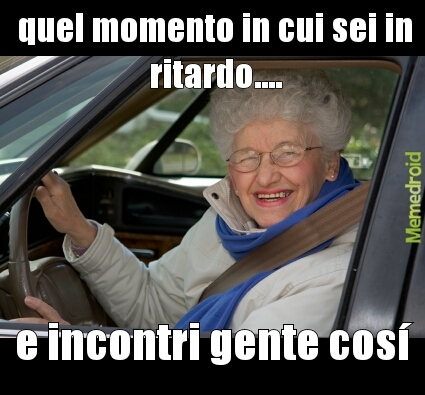 vecchi al volante pericolo costante - Meme subido por simonebonandrini ...