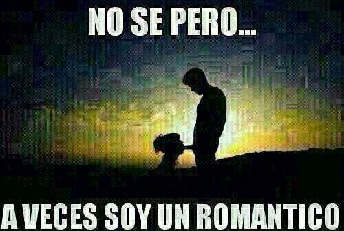 romantico - Meme subido por danny1687 :) Memedroid